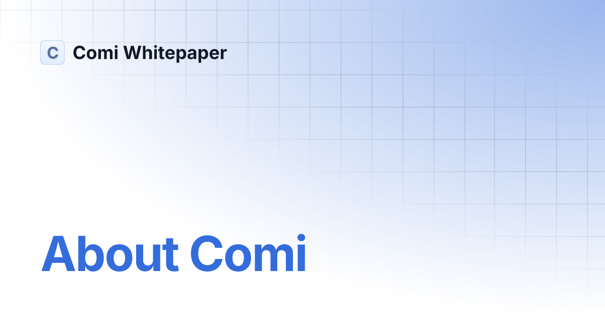 About Comi | Comi Whitepaper